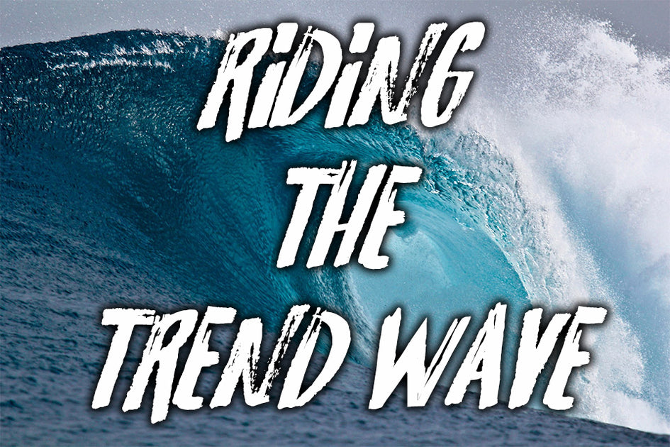 Riding Trend Waves – FREAKQUINCY.COM